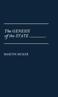 The Genesis of the State by Martin Sicker: New 9780275937041| eBay
