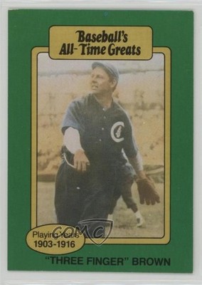 1987 Hygrade Baseball's All-Time Greats Mordecai Brown Three Finger ...