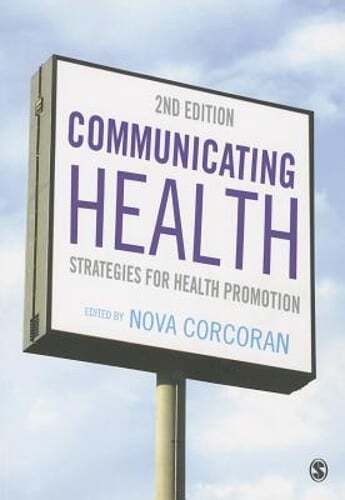 Communicating Health: Strategies for Health Promotion by Nova Corcoran ...