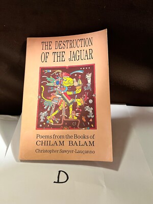 Destruction of the Jaguar: Poems From the Books of Chilam Balam ...