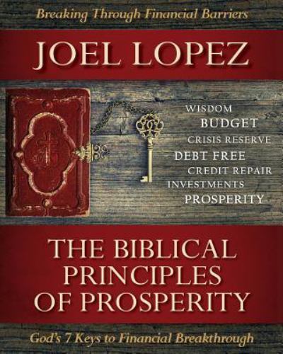 Biblical Principles of Prosperity : God's 7 Keys to Financial ...