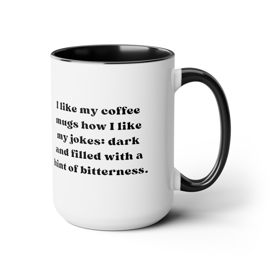 I like my coffee mugs how I like my jokes, Sarcastic Coffee Mug Funny ...