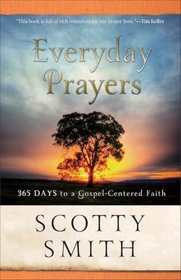 Everyday Prayers: 365 Days To A Gospe..., Smith, Scotty 9780801014048 | eBay Australia
