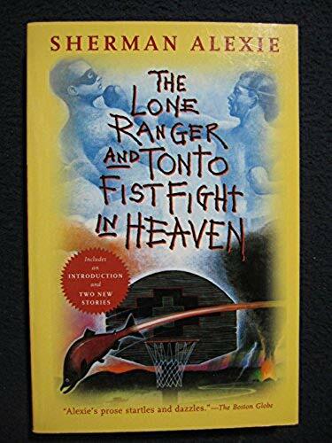The Lone Ranger and Tonto Fistfight in Heaven [Feb 08, 2005] Alexie ...
