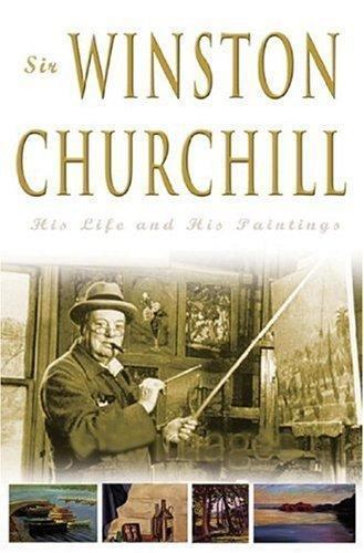 Sir Winston Churchill: His Life and His Paintings, Churchill, Minnie S.,Coombs, 9780762420810 | eBay