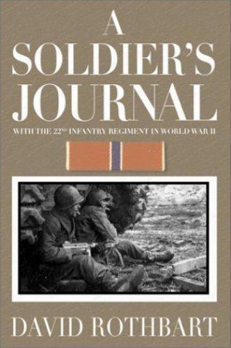 A Soldier's Journal: With the 22nd Infantry Regiment in World War II ...