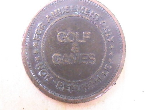 GAME TOKEN GOLF AND GAMES FOR AMUSEMENT ONLY NON-REFUNDABLE NO CASH ...