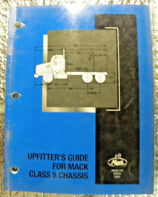 2007 Mack Trucks Upfitter's Guide Class 8 Chassis Manual SC Illus Book ...