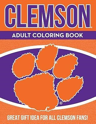 Clemson Adult Coloring Book: A Colorful Way to Cheer on Your Team by ...