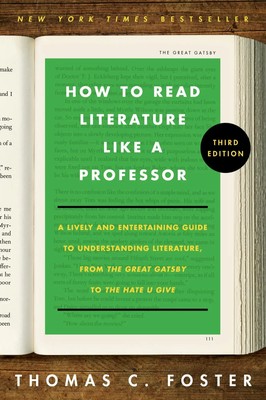 Thomas C Foster | How to Read Literature Like a Professor Third Edition ...