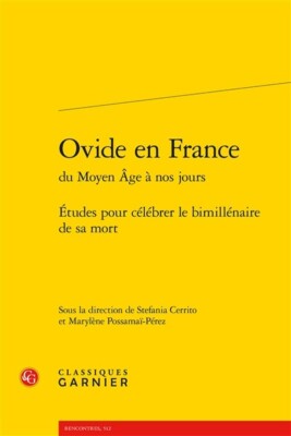Ovide en France, du Moyen Age à nos jours : études pour célébrer le ...