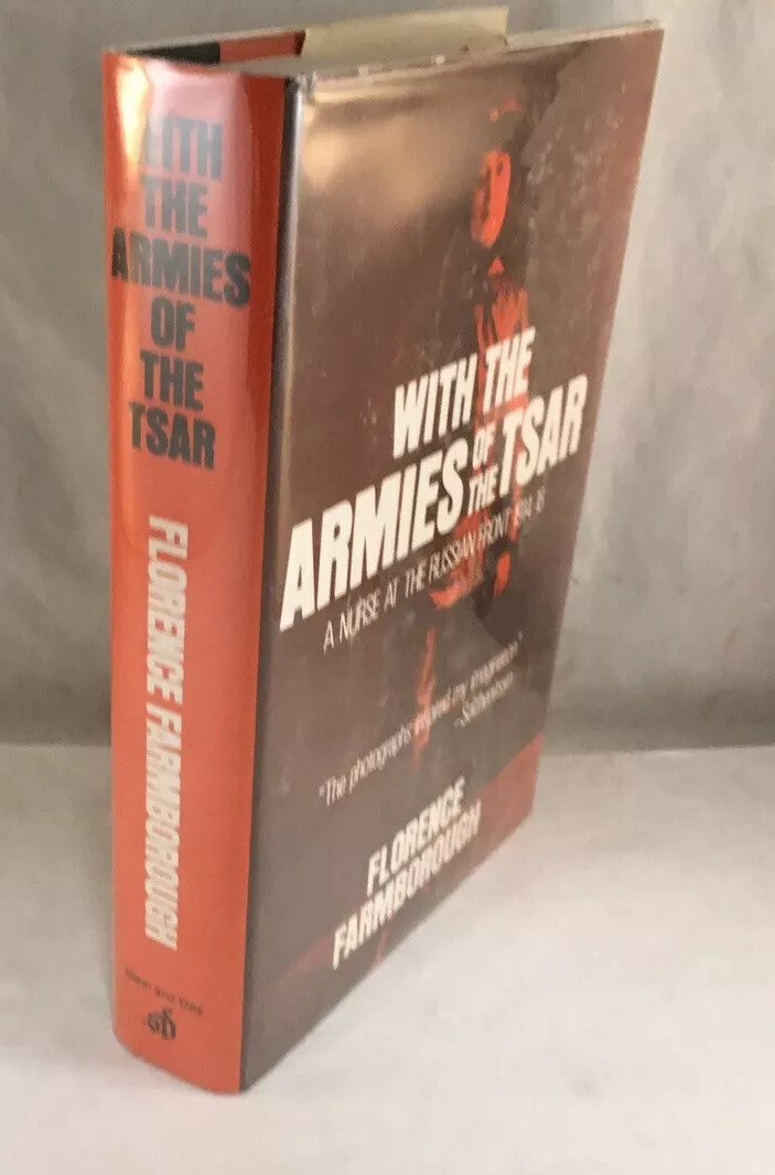 WITH THE ARMIES OF THE CZARS BY FLORENCE FARMBOROUGH WW1 AUTOBIOGRAPHY ...