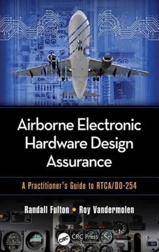Airborne Electronic Hardware Design Assurance: A Practitioner's Guide to Rtca/Do 9781482206050| eBay