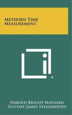 Harold B Maynard John L Schwab Gustave James Stege Methods Time Measu ...