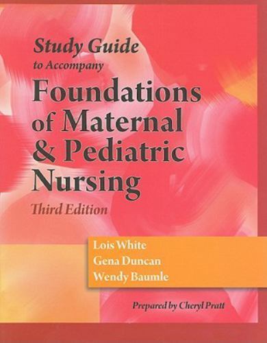 Study Guide to Accompany Foundations of Material & Pediatric Nursing ...