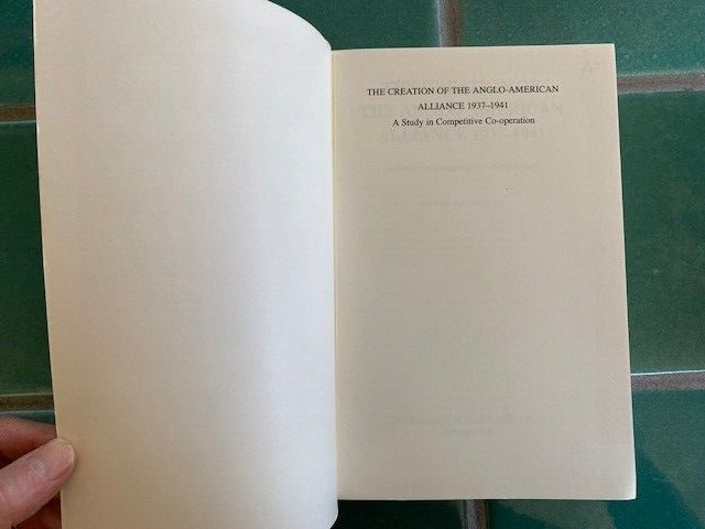 The+Creation+of+the+Anglo-American+Alliance+1937-1941+%3A+A+Study+in ...