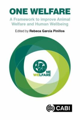 One Welfare : A Framework to Improve Animal Welfare and Human Well ...
