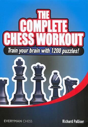 The Complete Chess Workout: Train your brain with 1200 puzzles (Eve ...