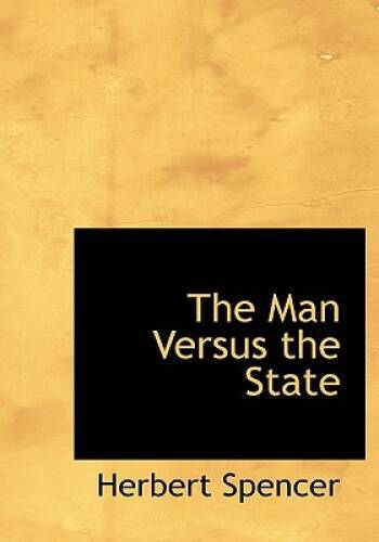 The Man Versus the State - Hardcover By Spencer, Herbert - GOOD ...