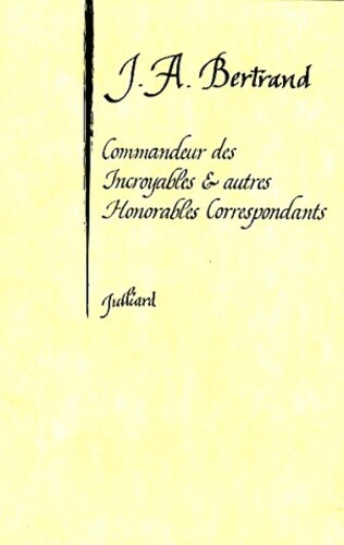 Commandeur des Incroyables et autres Honorables Correspondants, Jacques ...