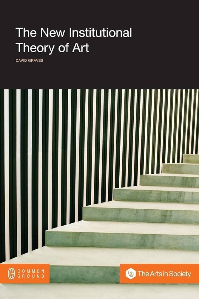 The New Institutional Theory of Art by David Graves (Paperback, 2010 ...