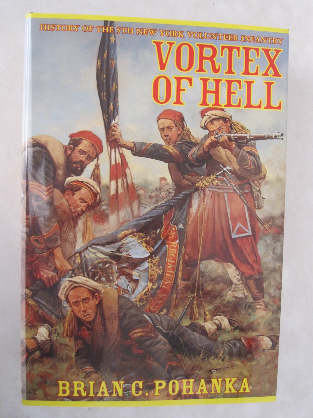 Vortex of Hell : History of the 5th New York Volunteer Infantry by ...