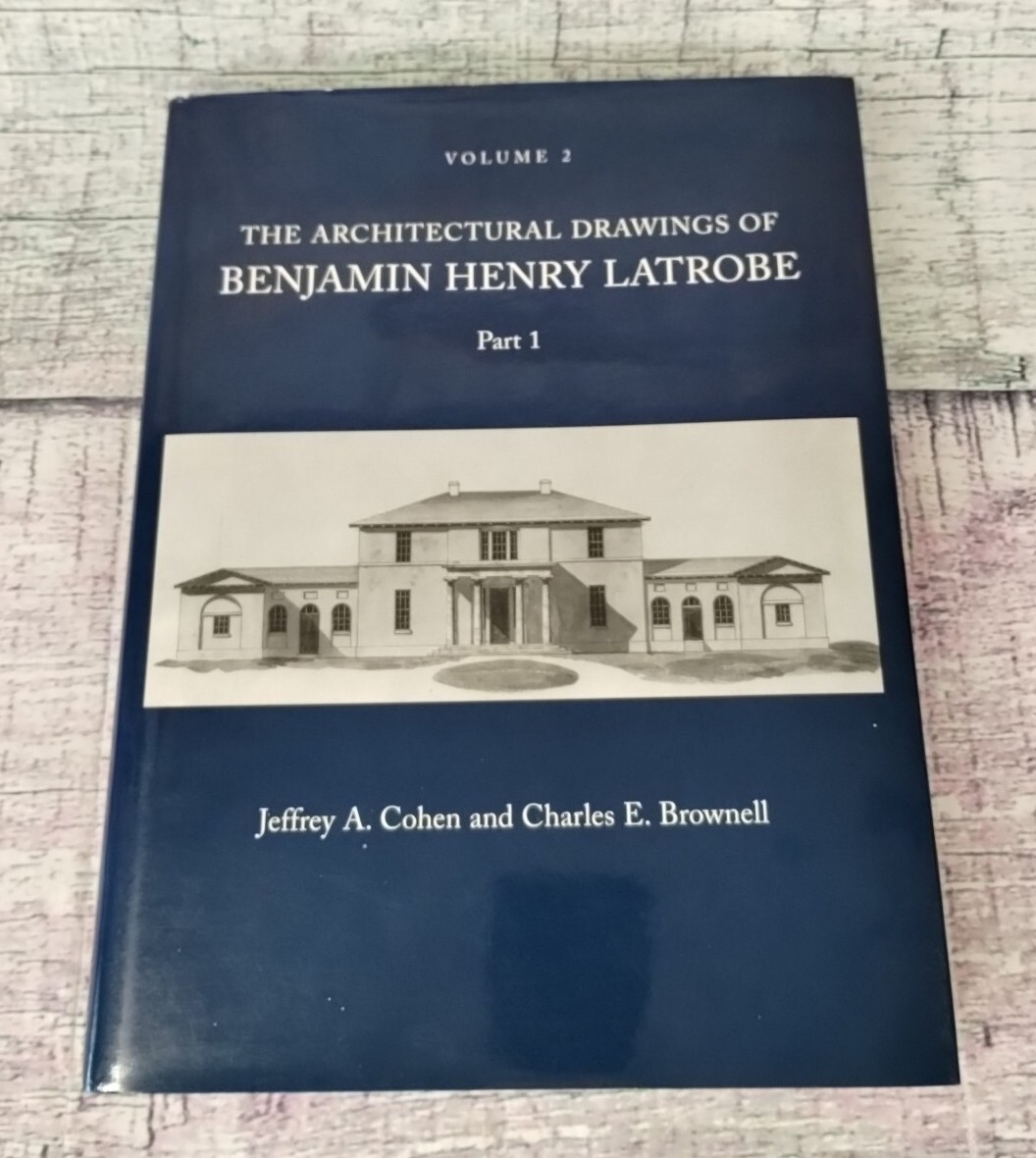 The Papers of Benjamin Henry Latrobe Ser.: Architectural Drawings of ...