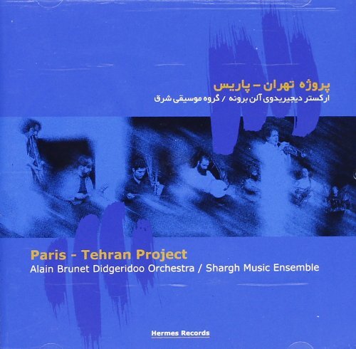 Brunet Alain Didgeridoo Orchestra - Paris-Tehran Project | eBay