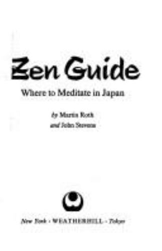 Zen Guide: Where to Meditate in Japan, Martin Roth, John Stevens, Good ...