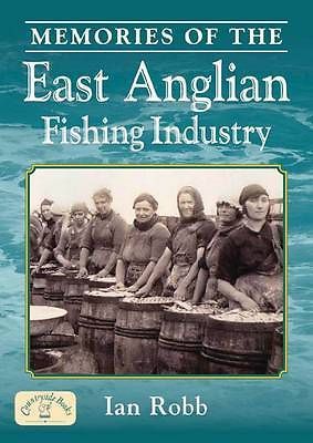 Memories of the East Anglian Fishing Industry by Ian Robb (Paperback ...