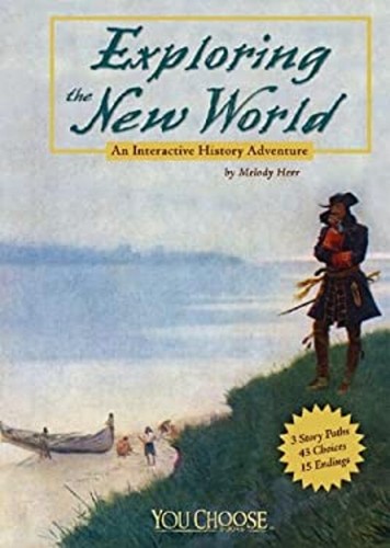 Exploring the New World : An Interactive History Adventure Melody ...