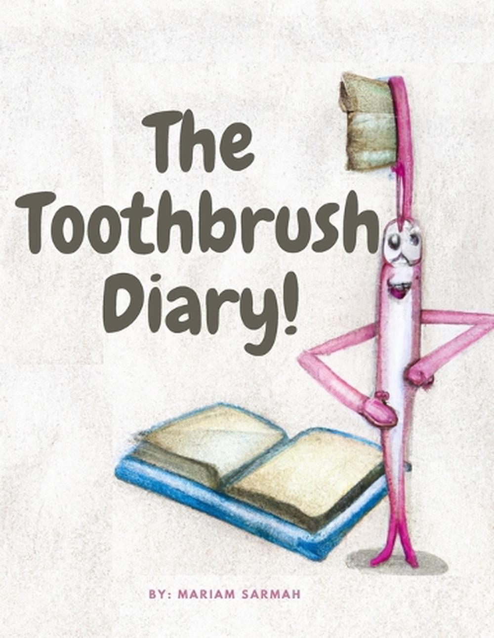The Toothbrush Diary: Educational Children's Book About Teeth And ...