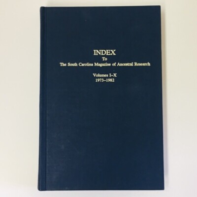 Index To The South Carolina Magazine of Ancestral Research By Margaret ...