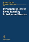 Percutaneous Venous Blood Sampling in Endocrine Diseases 9781461276883 ...