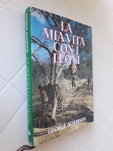 George Adamson - LA MIA VITA CON I LEONI 1989 | eBay