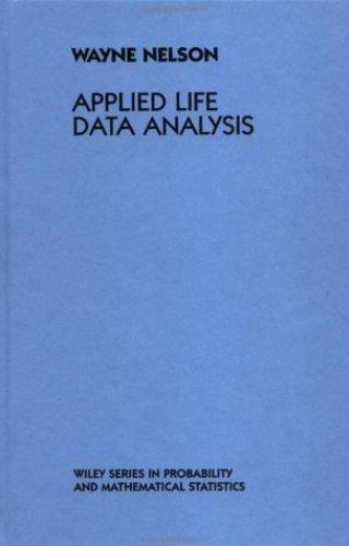 Wiley Series in Probability and Statistics Ser.: Applied Life Data Analysis by Wayne Nelson ...