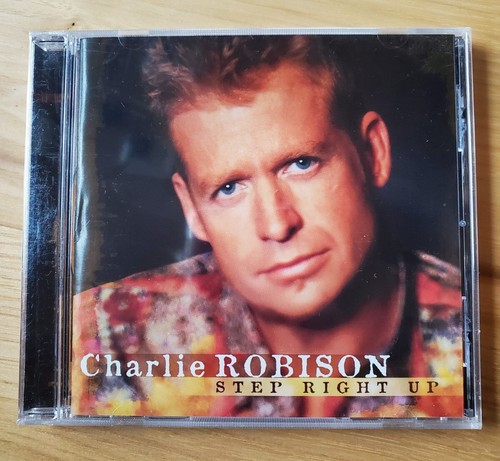 Step Right Up by Charlie Robison Sony Music CD 2001 Columbia Lucky Dog ...
