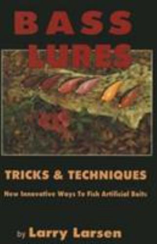Bass Lures : Tricks and Techniques by Larry Larsen (1988, Trade ...