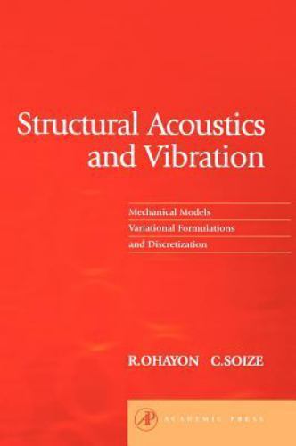 Structural Acoustics and Vibration : Mechanical Models, Variational ...