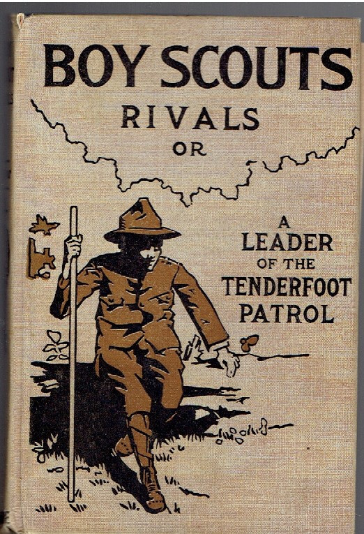 Boy Scouts Rivals - A Leader of the Tenderfoot Patrol - Fletcher 1913 ...