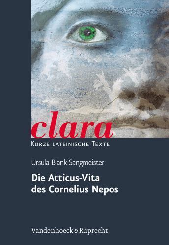 Clara Ser.: Die Atticus-Vita des Cornelius Nepos : Clara. Kurze ...