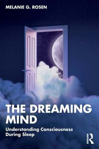 The Dreaming Mind: Understanding Consciousness During Sleep by Melanie ...