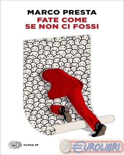 9788806247003 Marco Presta Fate come se non ci fossi Einaudi | eBay