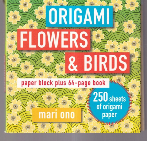 ORIGAMI FLOWERS & BIRDS: PAPER BLOCK PLUS 64 PAGE BOOK by Mari Ono (2020){L5} 9781782498629| eBay