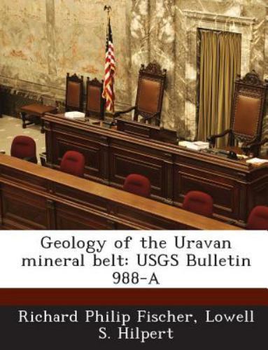 Geology of the Uravan Mineral Belt : Usgs Bulletin 988-A by Richard ...
