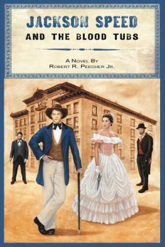 Jackson Speed and the Blood Tubs (The Jackson Speed Memoirs) (Volume 2 ...