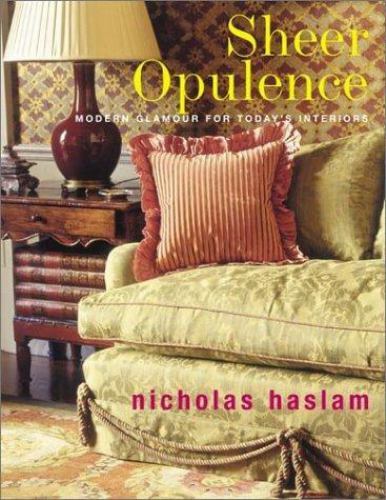 Sheer Opulence Haslam Style Glamour in Contemporary Interiors Hard Back ...