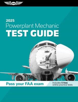 Powerplant Mechanic Test Guide 2025 : Study and Prepare for Your ...