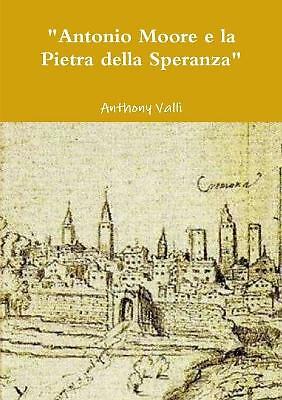 Antonio Moore e la Pietra della Speranza by Anthony Valli (Paperback ...