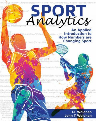 Sport Analytics : An Applied Introduction to How Numbers Are Changing ...